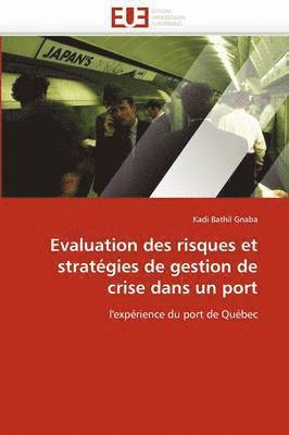 Evaluation Des Risques Et Strat?gies de Gestion de Crise Dans Un Port ...