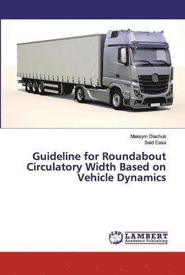 Guideline for Roundabout Circulatory Width Based on Vehicle Dynamics ...