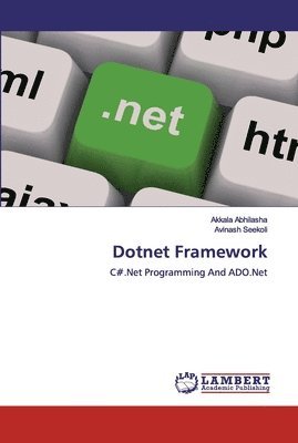 Dotnet Framework - Akkala Abhilasha, Avinash Seekoli - Häftad (9786139448616) | Bokus