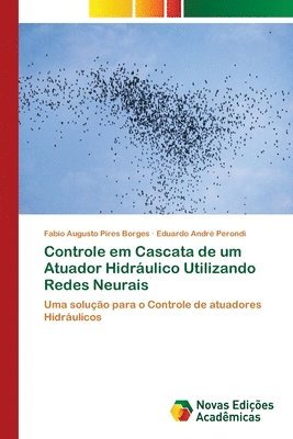 Controle em Cascata de um Atuador Hidrulico Utilizando Redes Neurais ...