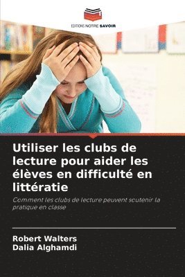 Utiliser les clubs de lecture pour aider les élèves en difficulté en ...