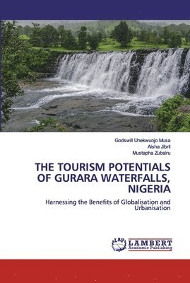 Tourism Potentials of Gurara Waterfalls, Nigeria - Godswill Unekwuojo ...