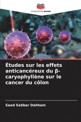 Études sur les effets anticancéreux du ?-caryophyllène sur le cancer du ...
