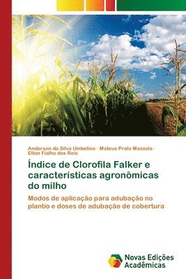 ndice de Clorofila Falker e caractersticas agronmicas do milho - Anderson Da Silva Umbelino ...