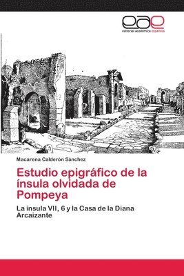 Estudio epigrfico de la nsula olvidada de Pompeya - Macarena Caldern Snchez - Häftad ...