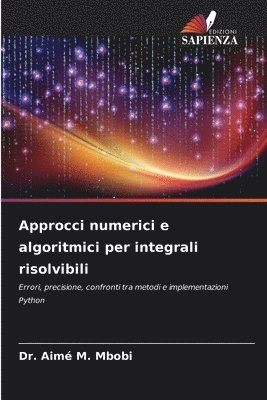Approcci numerici e algoritmici per integrali risolvibili - Aimé M ...