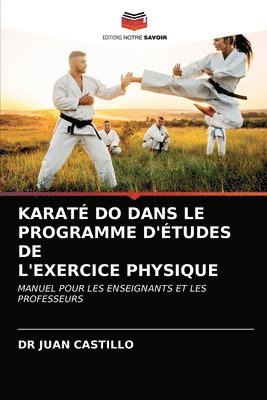 Karat Do Dans Le Programme d'tudes de l'Exercice Physique - Dr Juan Castillo - Häftad ...