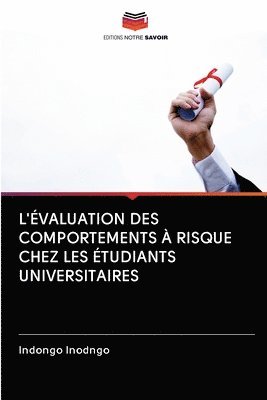 L'valuation Des Comportements Risque Chez Les tudiants Universitaires - Indongo Inodngo - Häftad ...