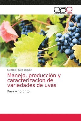 Manejo, produccin y caracterizacin de variedades de uvas - Esteban ...