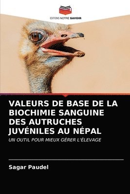 Valeurs de Base de la Biochimie Sanguine Des Autruches Juvniles Au Npal ...