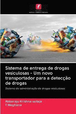 Sistema de entrega de drogas vesiculosas - Um novo transportador para a ...
