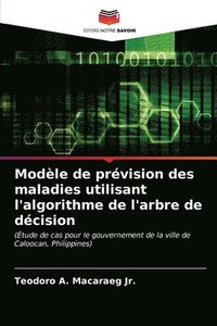 Modle de prvision des maladies utilisant l'algorithme de l'arbre de dcision - Teodoro A Macaraeg ...