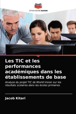 Les TIC et les performances acadmiques dans les tablissements de base - Jacob Kitari - Häftad ...