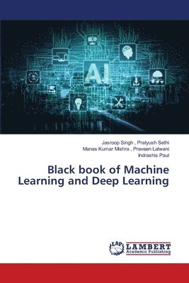 Black book of Machine Learning and Deep Learning - Jasroop Singh ...