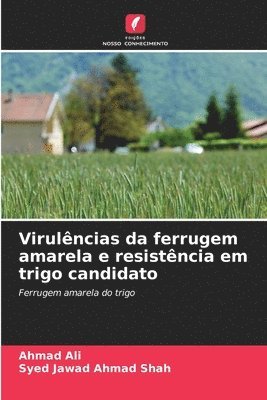 Virulências da ferrugem amarela e resistência em trigo candidato ...