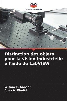 Distinction des objets pour la vision industrielle l'aide de LabVIEW - Wisam T Abbood, Enas A ...