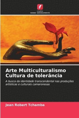 Arte Multiculturalismo Cultura de tolerncia - Jean Robert Tchamba - Häftad (9786204410319) | Bokus