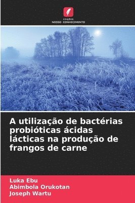 A utilizao de bactrias probiticas cidas lcticas na produo de frangos de ...