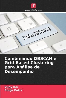 Combinando DBSCAN e Grid Based Clustering para Anlise de Desempenho ...
