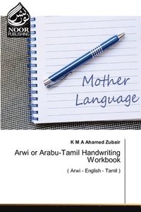 Arwi or Arabu-Tamil Handwriting Workbook - K M A Ahamed Zubair - Häftad ...