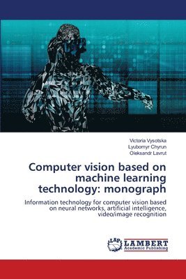 Computer vision based on machine learning technology - Victoria Vysotska, Lyubomyr Chyrun ...