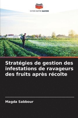 Stratgies de gestion des infestations de ravageurs des fruits aprs ...