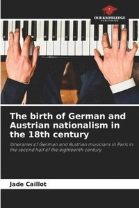 The birth of German and Austrian nationalism in the 18th century - Jade ...