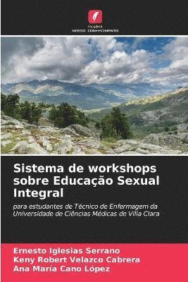 Sistema de workshops sobre Educao Sexual Integral - Ernesto Iglesias Serrano, Keny Robert ...