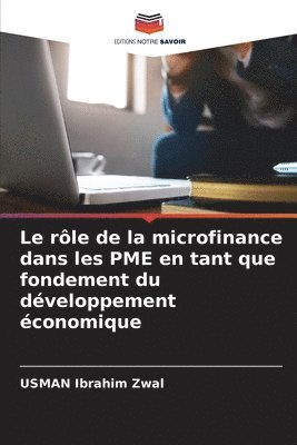 Le rle de la microfinance dans les PME en tant que fondement du dveloppement conomique - Usman ...