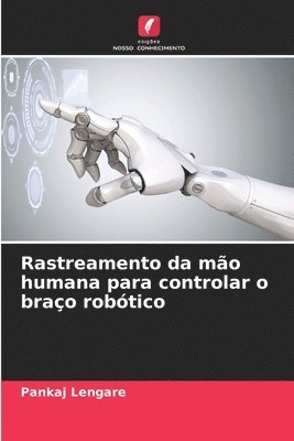 Rastreamento da mo humana para controlar o brao robtico - Pankaj ...