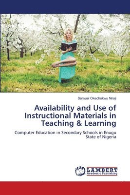Availability and Use of Instructional Materials in Teaching & Learning - Samuel Okechukwu Nnaji ...