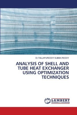 Analysis of Shell and Tube Heat Exchanger Using Optimization Techniques - Dr Tallapureddy Subba ...