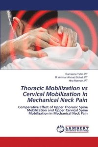 Thoracic Mobilization vs Cervical Mobilization in Mechanical Neck Pain ...
