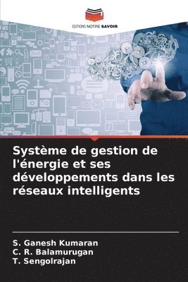 Systme de gestion de l'nergie et ses dveloppements dans les rseaux intelligents - S Ganesh ...