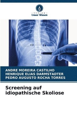 Screening auf idiopathische Skoliose - Andre Moreira Castilho, Henrique ...