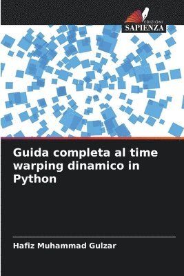 Guida completa al time warping dinamico in Python - Hafiz Muhammad Gulzar - Häftad ...