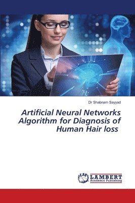 Artificial Neural Networks Algorithm for Diagnosis of Human Hair loss - Dr Shabnam Sayyad ...