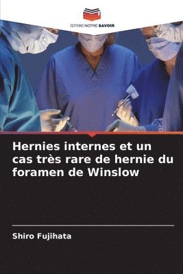 Hernies internes et un cas trs rare de hernie du foramen de Winslow ...