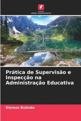 Prtica de Superviso e Inspeco na Administrao Educativa - Dismus Bulinda ...