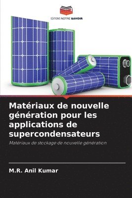 Matriaux de nouvelle gnration pour les applications de supercondensateurs - M R Anil Kumar ...