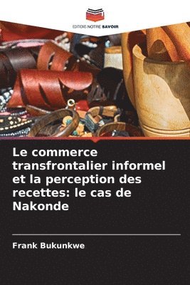 Le commerce transfrontalier informel et la perception des recettes ...