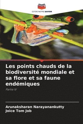 Les points chauds de la biodiversit mondiale et sa flore et sa faune endmiques - Arunaksharan ...