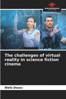 The challenges of virtual reality in science fiction cinema - Wafa ...
