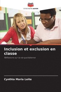 Inclusion et exclusion en classe - Cynthia Maria Leite - Häftad (9786206130666) | Bokus