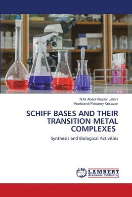 Schiff Bases and Their Transition Metal Complexes - N M Abdul Khader Jailani, Mookkandi Palsamy ...