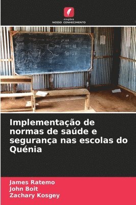 Implementao de normas de sade e segurana nas escolas do Qunia - James ...