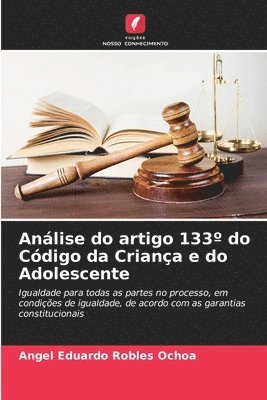 Anlise do artigo 133 do Cdigo da Criana e do Adolescente - Angel Eduardo Robles Ochoa - Häftad ...