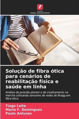 Soluo de fibra tica para cenrios de reabilitao fsica e sade em linha - Tiago Leite, Maria F ...