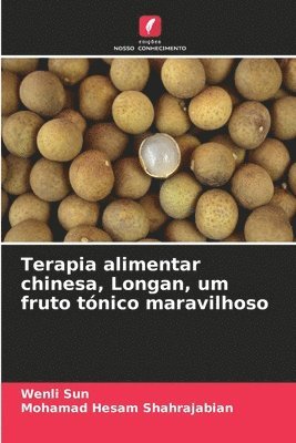 Terapia alimentar chinesa, Longan, um fruto tnico maravilhoso - Wenli ...