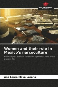 Women and their role in Mexico's narcoculture - Ana Laura Maya Lozano ...